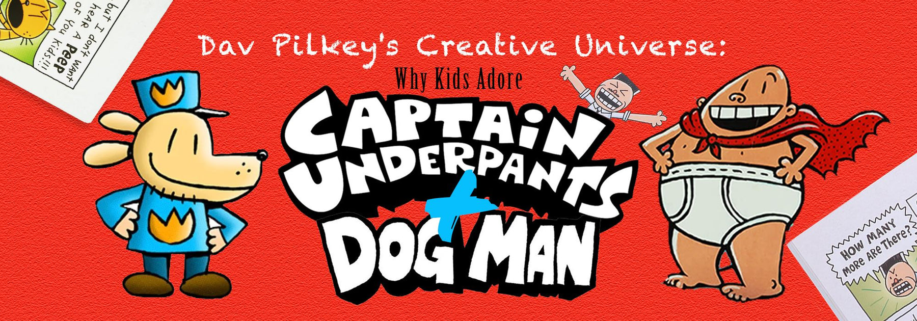 Dav Pilkey's Creative Universe: Why Kids Adore Captain Underpants and ...