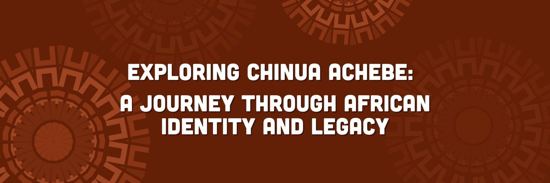 Exploring Chinua Achebe: A Journey Through African Identity and Legacy ...