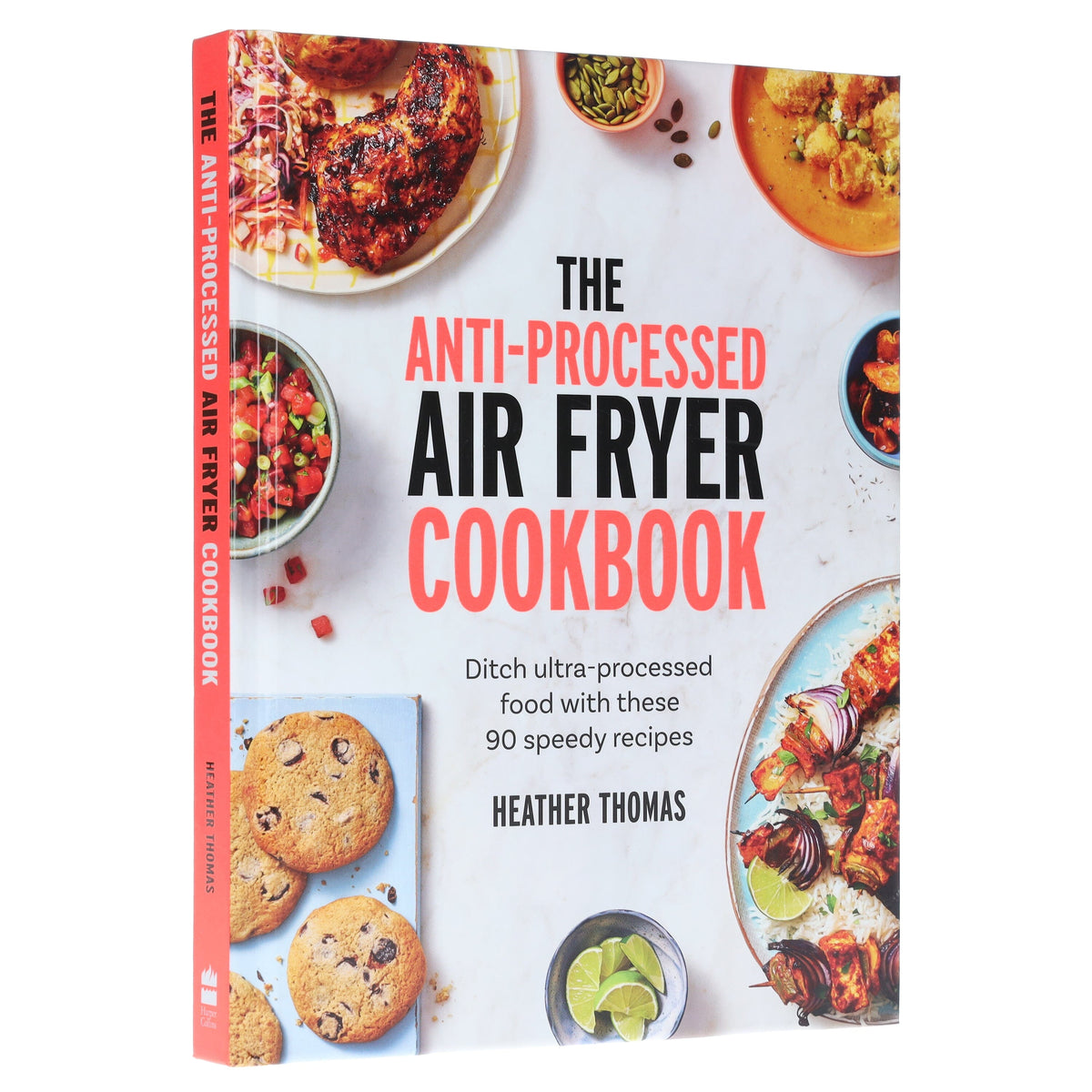The Anti-Processed Air Fryer Cookbook: Ditch ultra-processed food with ...