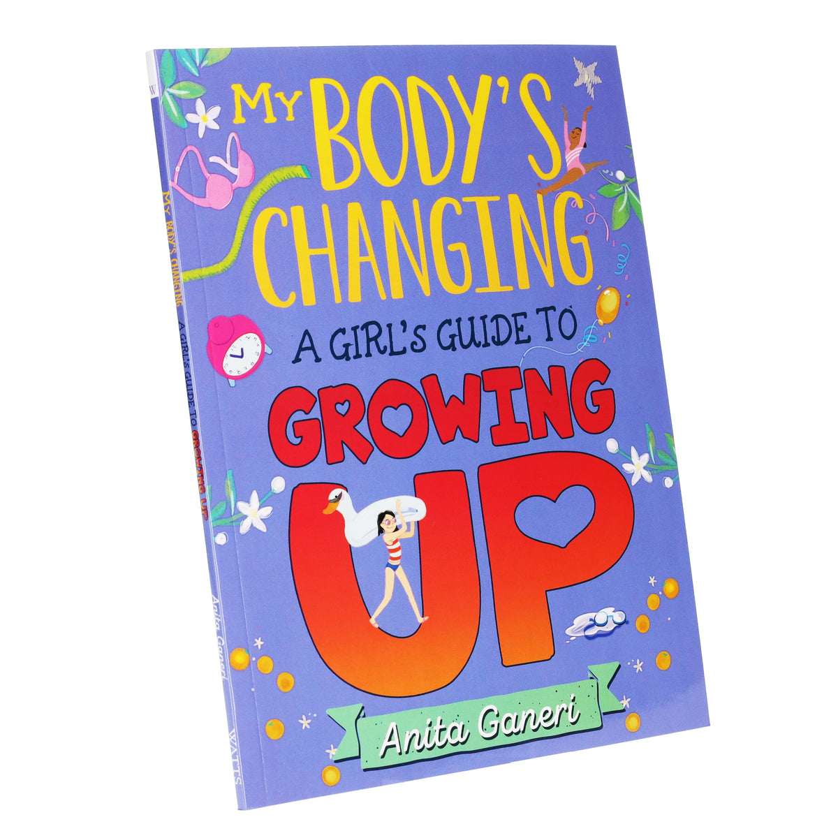 My Body's Changing Series: A Girl's Guide to Growing Up By Anita Ganer ...