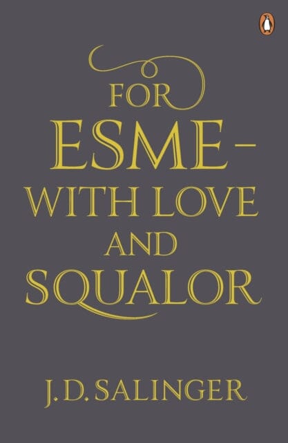 For Esme - with Love and Squalor: And Other Stories by J. D. Salinger ...