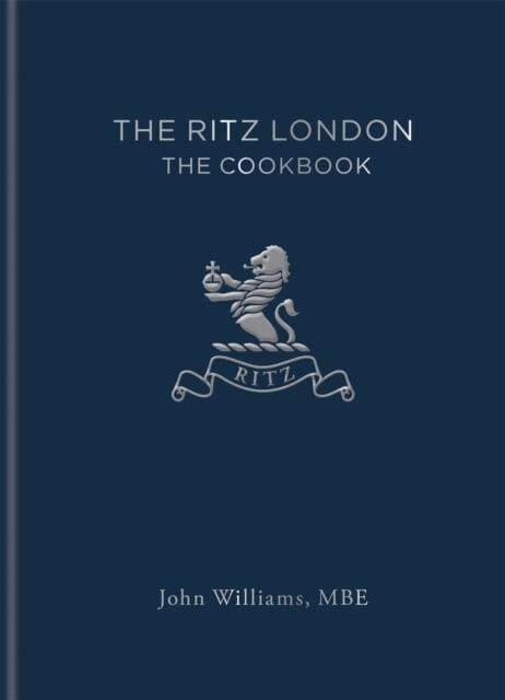 The Ritz London: The Cookbook by John Williams — Books2Door