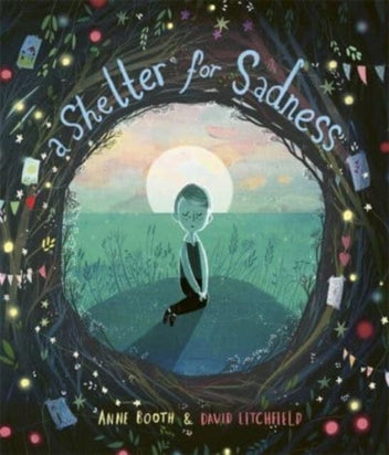 A Shelter for Sadness by Anne Booth — Books2Door