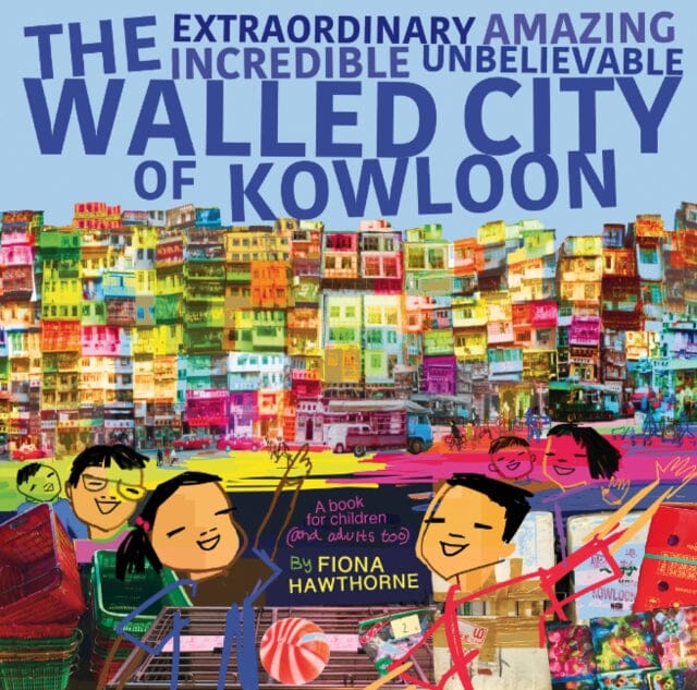 The Extraordinary Amazing Incredible Unbelievable Walled City of Kowlo ...