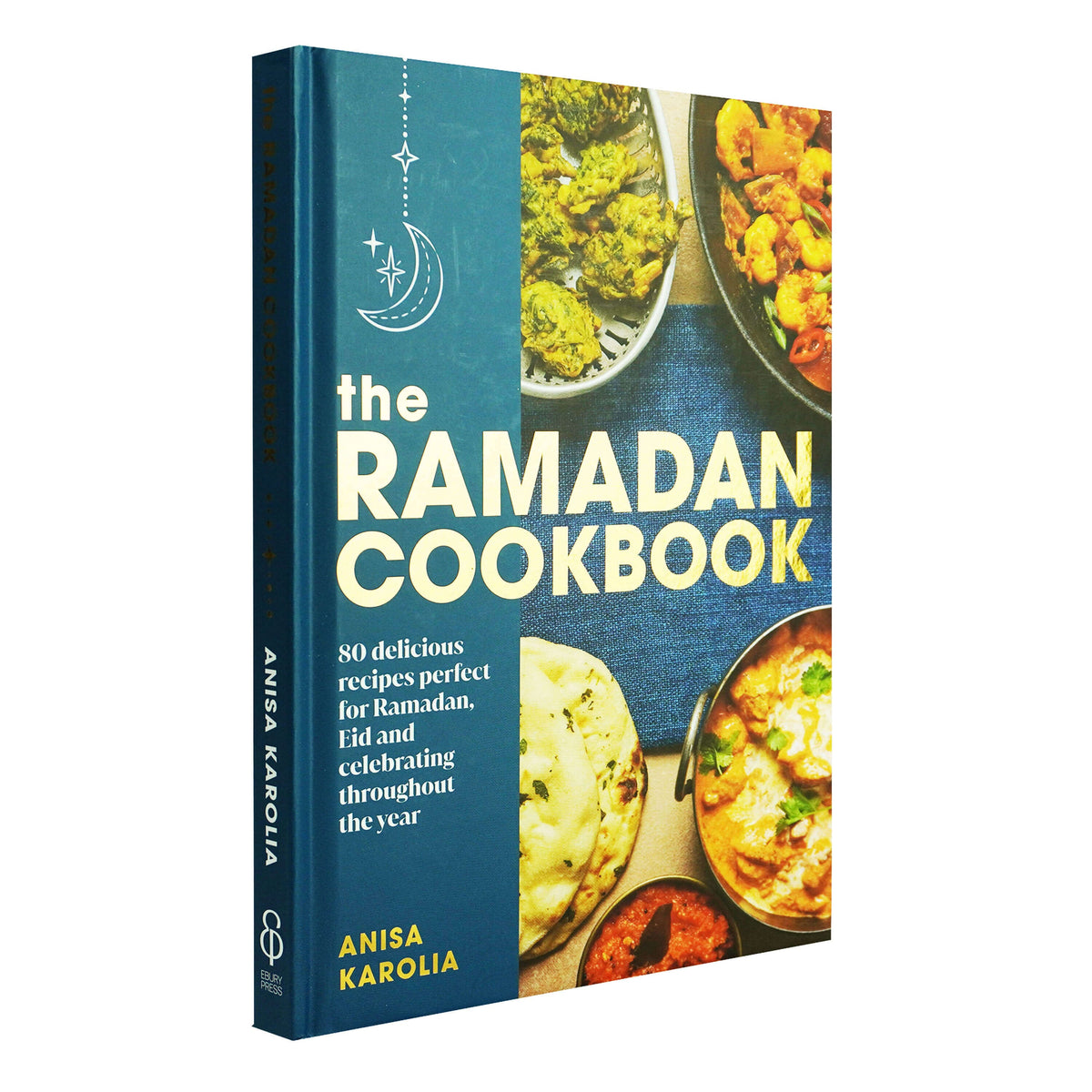 The Ramadan Cookbook by Anisa Karolia: 80 delicious recipes perfect fo ...